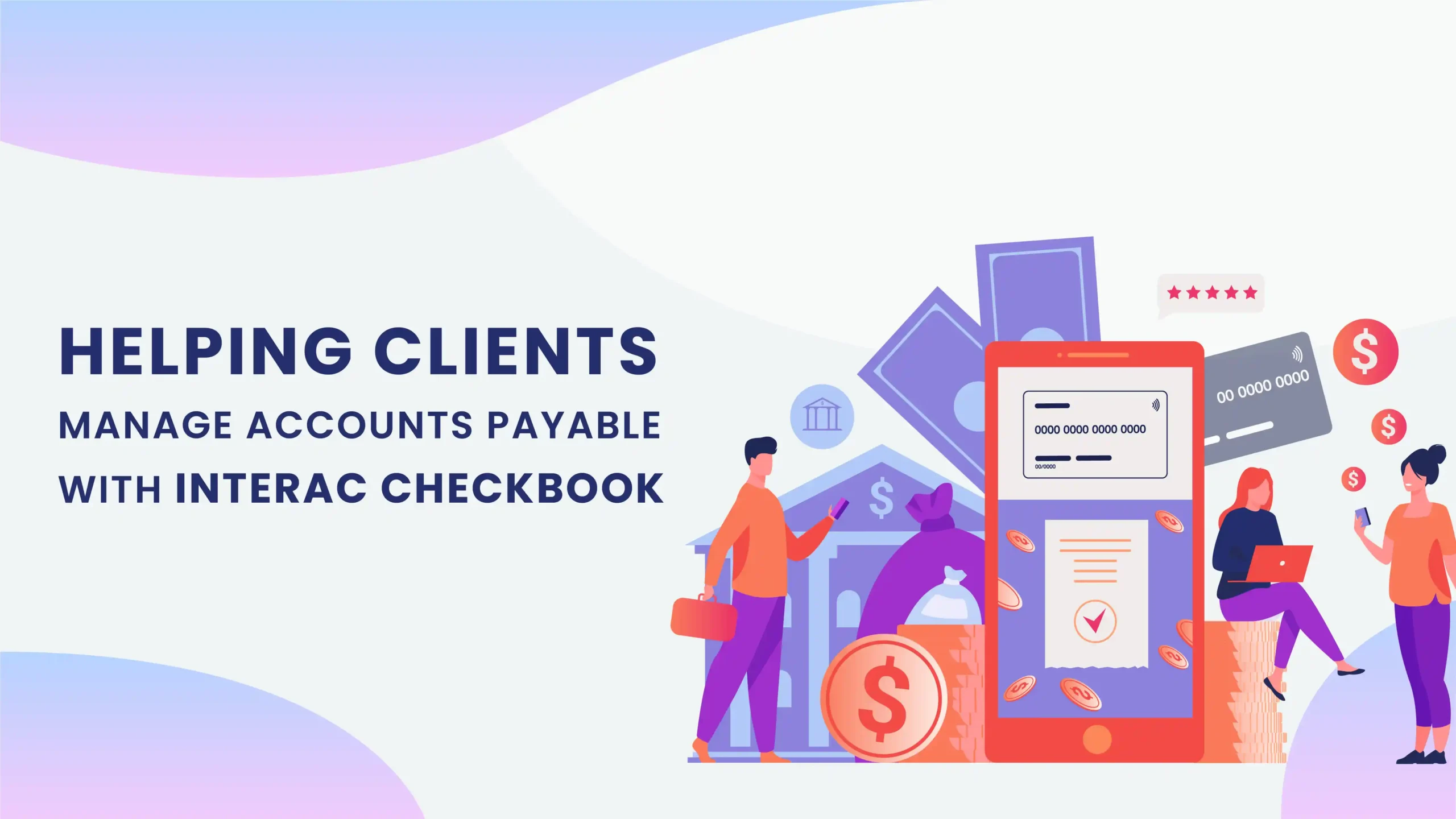 Helping Clients Manage Accounts Payable with INTERAC Checkbook - Intersoft Systems