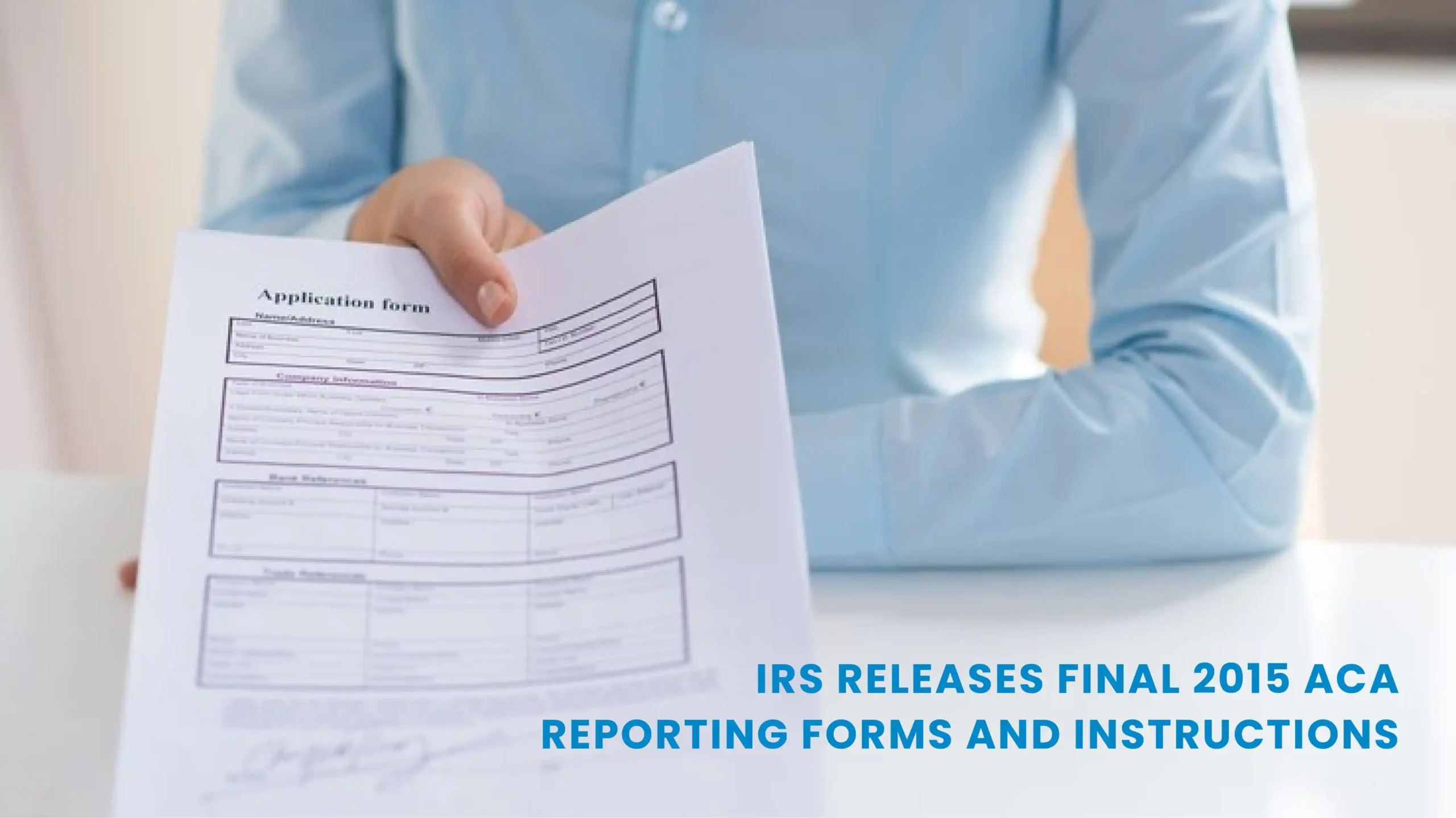 IRS Releases Final 2015 ACA Reporting Forms and Instructions ...